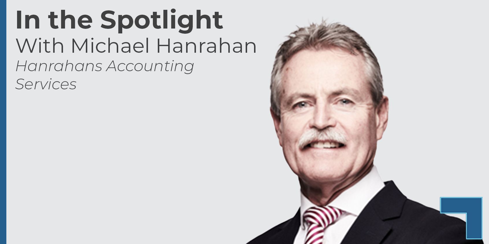 In the Spotlight: Michael Hanrahan from Hanrahans Accounting Services