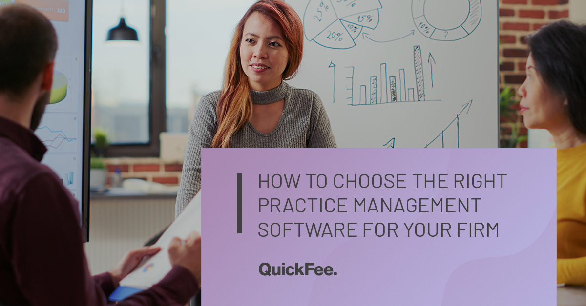 How to choose the right Practice Management Software for your firm - QuickFee
