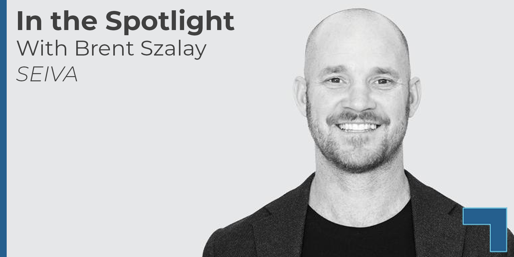 In the Spotlight: Meet Brent Szalay from SEIVA